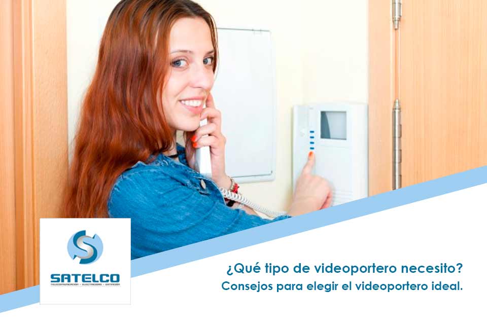 Elegir portero o videoportero ¿Qué debemos tener en cuenta? - Satelco